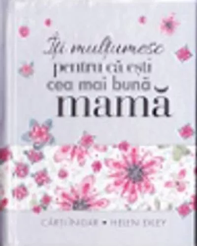 Iti multumesc pentru ca esti cea mai buna mama 978-606-8290-31-7 - cel.ro