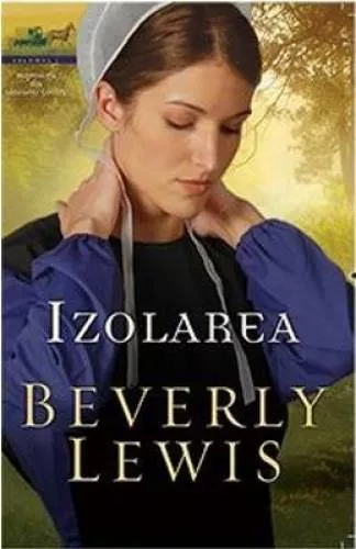 Izolarea - Beverly Lewis 978-606-732-040-4 - cel.ro