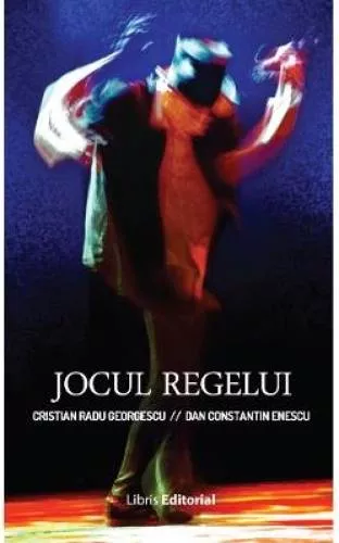 Jocul regelui - Cristian Radu Georgescu Dan Constantin Enescu 978-606 ...