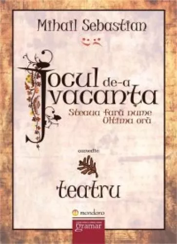 Jocul de-a vacanta. Steaua fara nume. Ultima ora 9786068395531