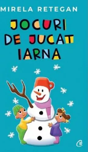 Jocuri de jucat iarna - Mirela Retegan 978-606-44-0442-8