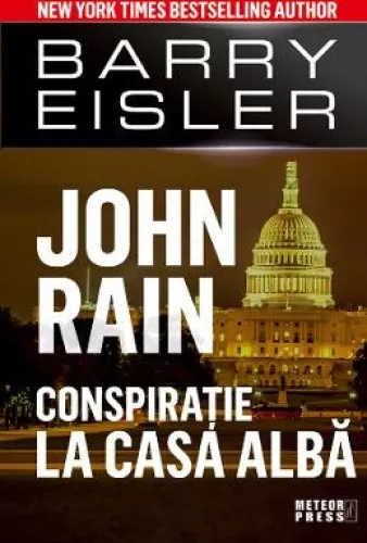 John Rain. Conspiratie la Casa Alba - Barry Eisler 978-973-728-748-9 - cel.ro