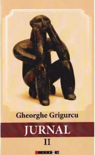 Jurnal vol.2 - Gheorghe Grigurcu 978-606-711-570-3 - cel.ro