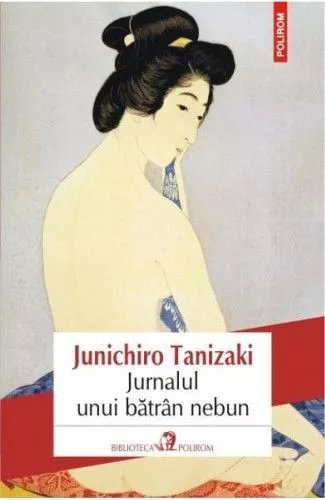 Jurnalul unui batran nebun - Junichiro Tanizaki 978-973-46-6422-1 - cel.ro