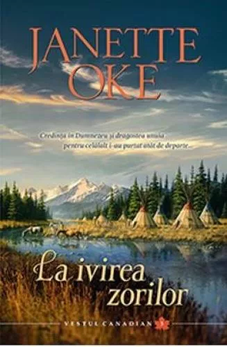 La ivirea zorilor - Janette Oke 978-606-8282-67-1 - cel.ro