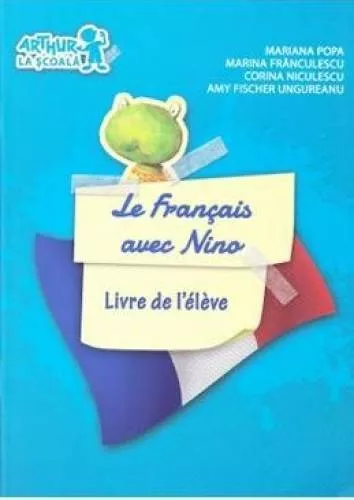 Le Francais avec Nino Livre de l eleve - Mariana Popa 978-973-124-816-5 ...