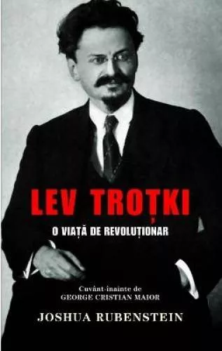 Lev Trotki o viata de revolutionar - Joshua Rubenstein 978-973-757-889-1