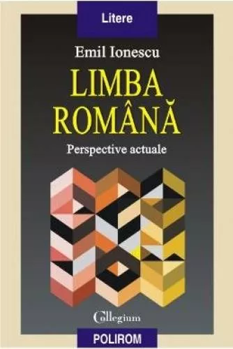 Limba romana. Perspective actuale - Emil Ionescu 978-973-46-3648-8 - cel.ro