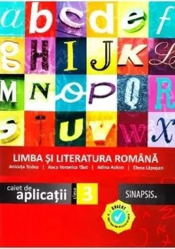 Limba si literatura romana - Clasa 3 - Caiet de aplicatii - Anicuta Todea Anca Veronica Taut 978 ...