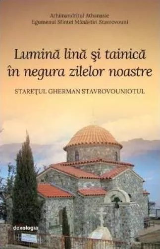 Lumina lina si tainica in negura zilelor noastre - Arhimandritul ...
