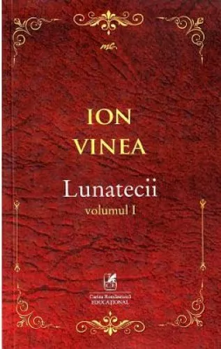 Lunatecii Vol.1 - Ion Vinea 978-606-8982-82-3 - cel.ro