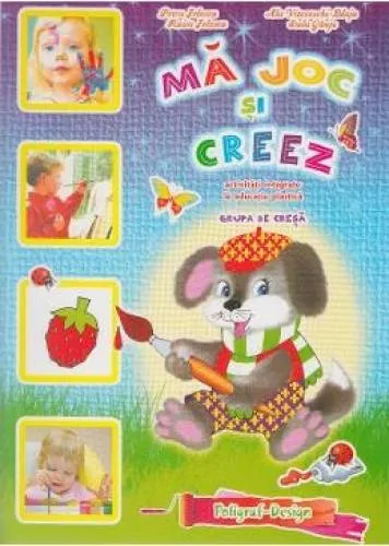 Ma joc si creez - Grupa de cresa 1-3 ani 978-9975-9718-8-1 - cel.ro