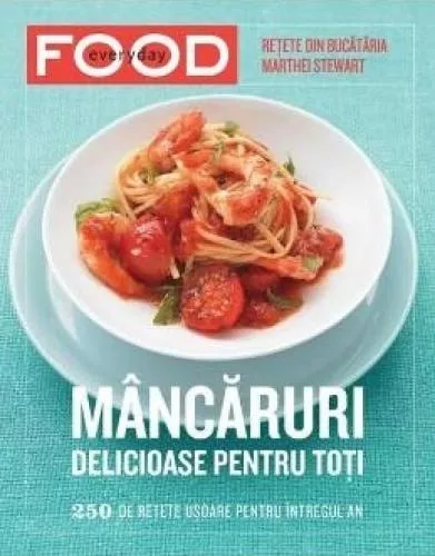Mancaruri delicioase pentru toti. Retete din bucataria Marthei Stewart ...