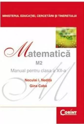 Manual matematica clasa 12 M2 2007 - Neculai I. Nedita Gina Caba 973 ...
