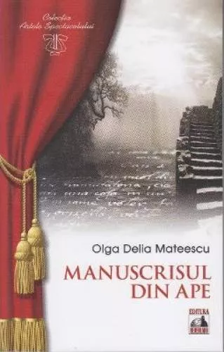 Manuscrisul din ape - Olga Delia Mateescu 978-606-8390-12-3 - cel.ro