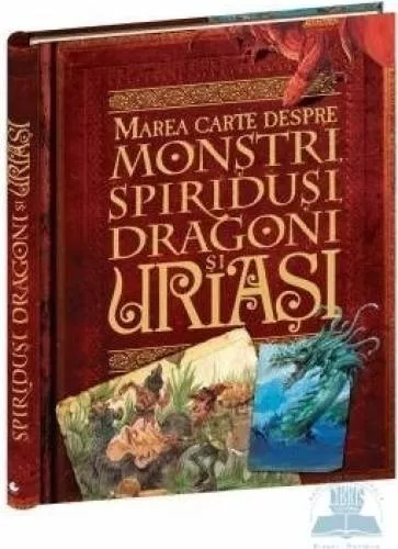 Marea carte despre monstri spiridusi dragoni si uriasi 973-675-788-4 ...