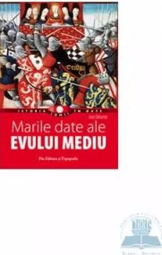 Marile date ale Evului Mediu - Jean Delorme 973-145-203-6 - cel.ro