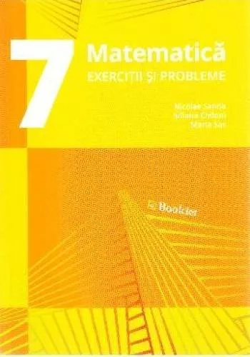 Matematica - Clasa 7 - Exercitii si probleme - Nicolae Sanda Iuliana ...