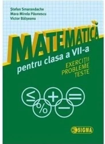 Matematica cls 7 Exercitii probleme teste - Stefan Smarandache 978-973 ...