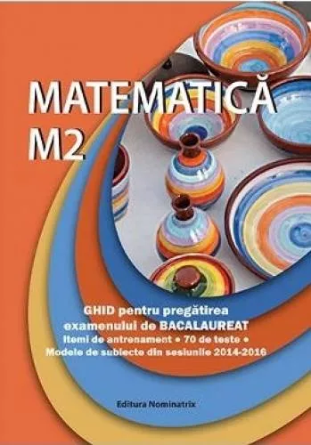 Matematica M2 Ghid pentru BAC - Petre Nachila 978-606-94074-4-8