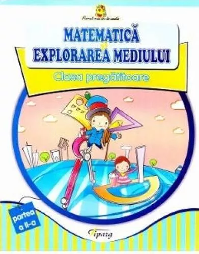 Matematica si explorarea mediului Clasa Pregatitoare - Partea II - Doina - cel.ro