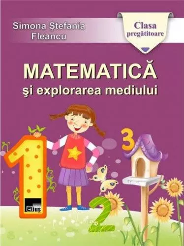 Matematica si explorarea mediului clasa pregatitoare - Simona Stefania ...