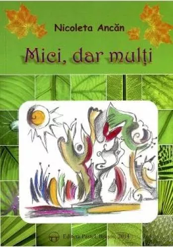 Mici dar multi - Nicoleta Ancan 978-606-658-130-1 - cel.ro