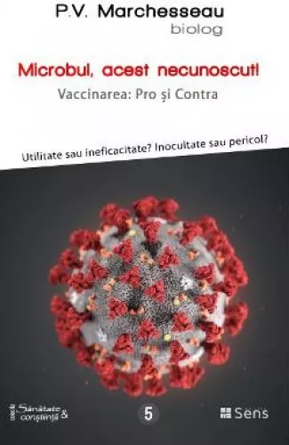 Microbul acest necunoscut - P.V. Marchesseau 978-606-9078-11-2 - cel.ro