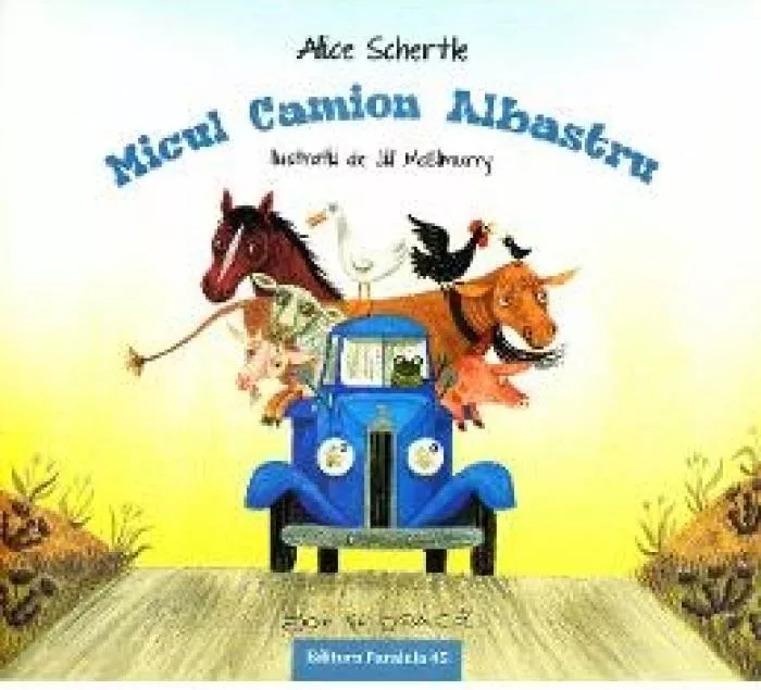 Micul camion albastru - Alice Schertle 978-973-47-2258-7 - cel.ro
