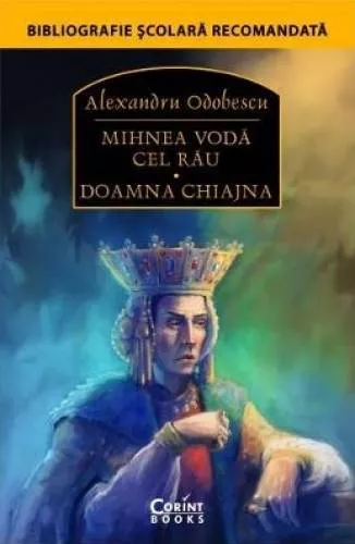 Mihnea Voda cel Rau. Doamna Chiajna - Alexandru Odobescu 978-606-793-369-7