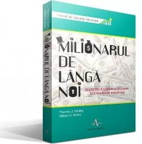 Milionarul de langa noi - Thomas J. Stanley William D. Danko 978-973 ...