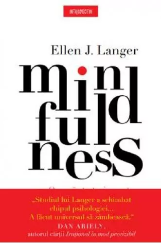 Mindfulness - Ellen J. Langer 978-606-33-4801-3 - cel.ro