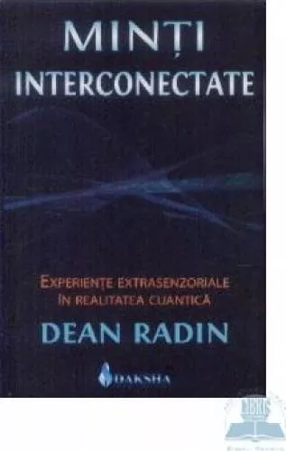Minti interconectate - Dean Radin