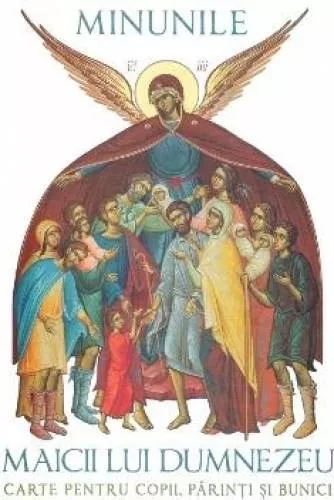 Minunile Maicii lui Dumnezeu 978-973-136-356-1 - cel.ro