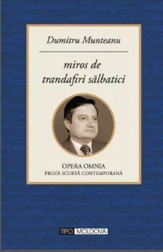 Miros de trandafiri salbatici - Dumitru Munteanu 978-973-168-986-9