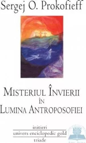 Misteriul invierii in lumina antroposofiei - Sergej O. Prokofieff 978 ...
