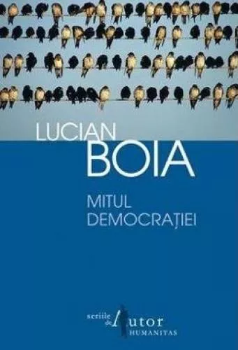 Mitul democratiei - Lucian Boia 973-50-1758-3 - cel.ro
