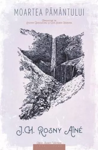 Moartea pamantului - J.H. Rosny Aine 978-606-763-279-8 - cel.ro
