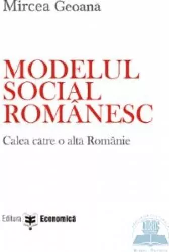 Modelul Social Romanesc - Mircea Geoana 973-709-410-0