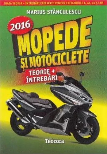Mopede si motociclete. Ed. 2017 - Marius Stanculescu 978-606-632-152-5 ...