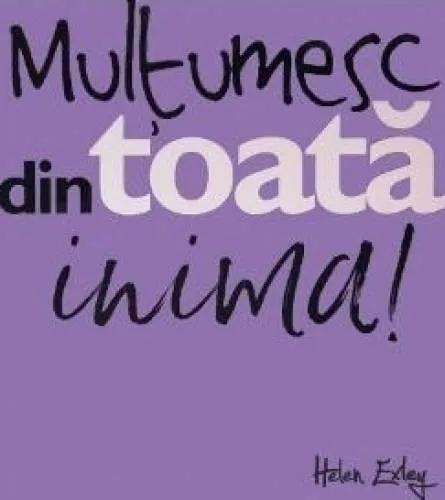 Multumesc din toata inima - Helen Exley 978-606-8290-88-1 - cel.ro