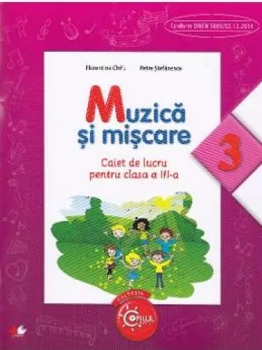 Muzica si miscare cls 3 caiet - Florentina Chifu Petre Stefanescu - cel.ro