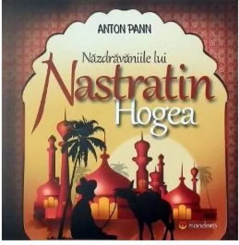 Nazdravaniile lui Nastratin Hogea - Anton Pann 978-606-8395-83-8 - cel.ro