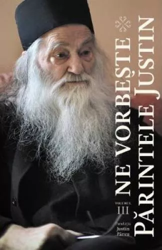 Ne Vorbeste Parintele Justin Vol.3 978-973-0-19354-1 - cel.ro