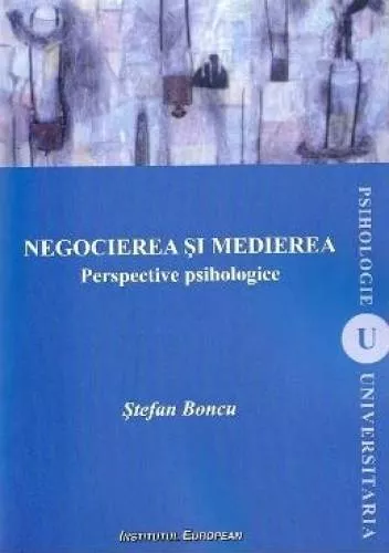 Negocierea si medierea - Stefan Boncu 978-606-24-0212-9 - cel.ro