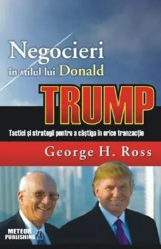 Negocieri in stilul lui Donald Trump - George H. Ross 978-606-910-026-4 ...