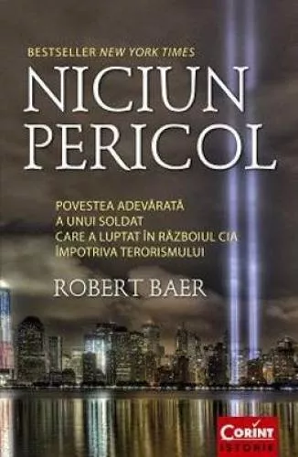 Niciun Pericol - Robert Baer 978-973-135-841-3 - cel.ro