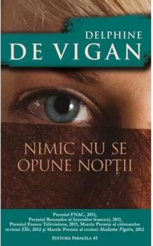 Nimic nu se opune noptii - Delphine de Vigan 978-973-47-2308-9 - cel.ro