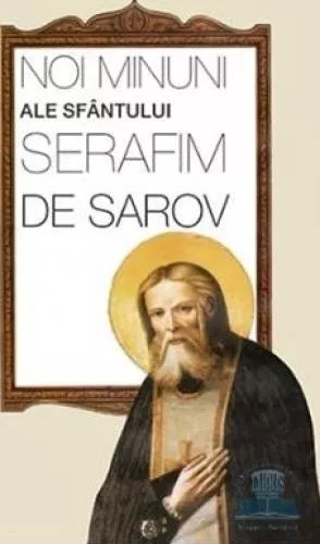 Noi minuni ale Sfantului Serafim de Sarov 973-136-121-5* - cel.ro