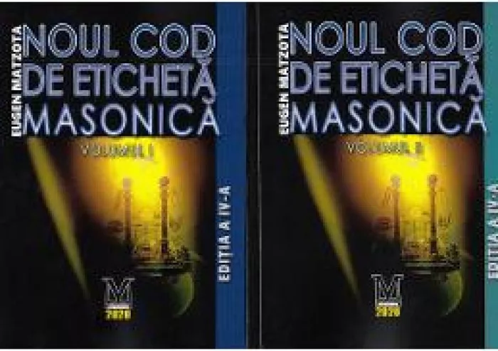 Noul cod de eticheta masonica Vol.1+2 - Eugen Matzota 978-973-0-2000-1 ...
